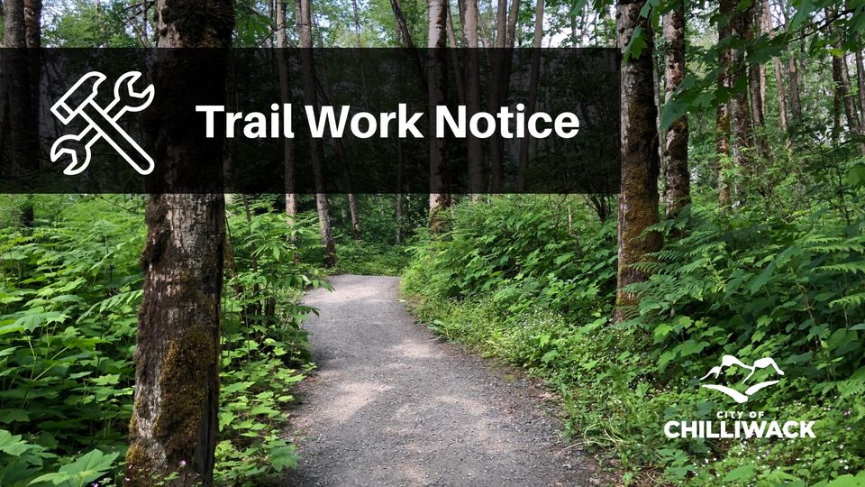 Trail Maintenance on the Vedder Rotary Trail North – June 20 to 23 – FVN