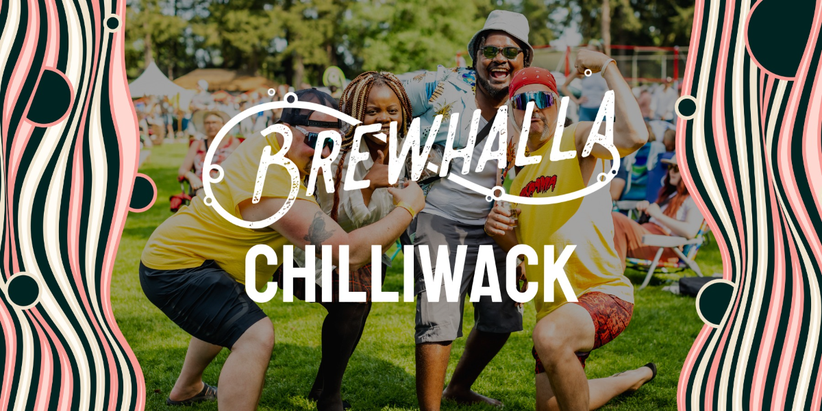 Debut of Brewhalla Chilliwack at Watson Glenn Park – Featuring Over 30 Craft Beverage Makers ...